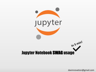 Use Jupyter notebook guide in 5 minutes | PPT