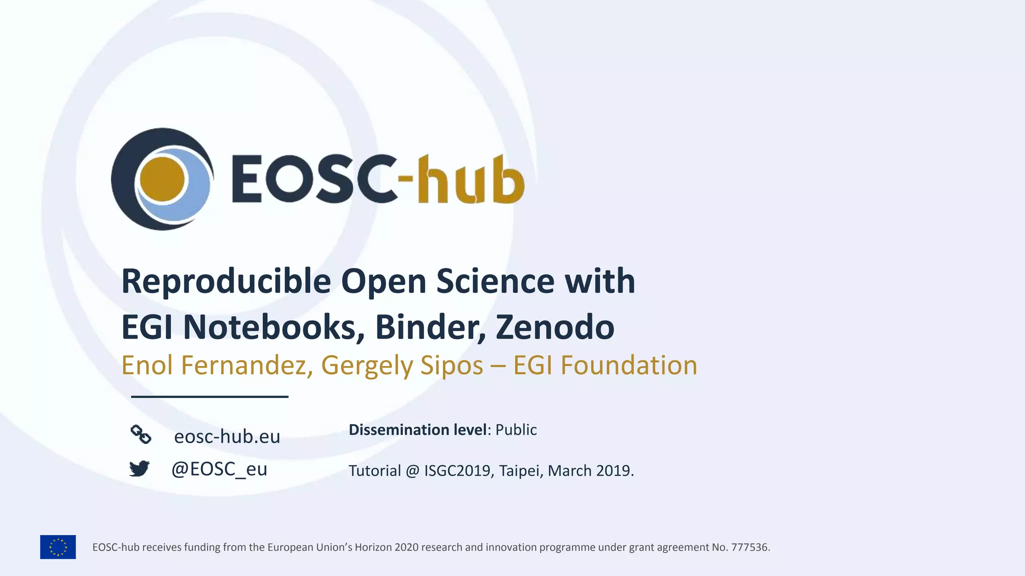 Reproducible Open Science with EGI Notebooks, Binder and Zenodo | PPT