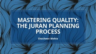 Quality Management analysis with Juran and Deming's Principle | PPTX