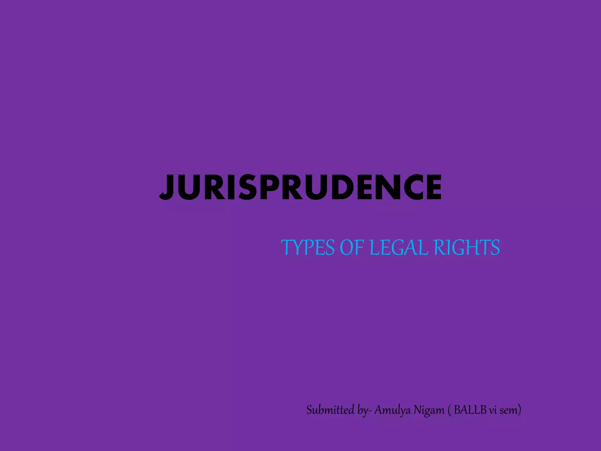 types of legal rights under jurisprudence | PPTX