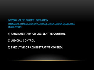 Delegated Legislation is a need of time | PPTX