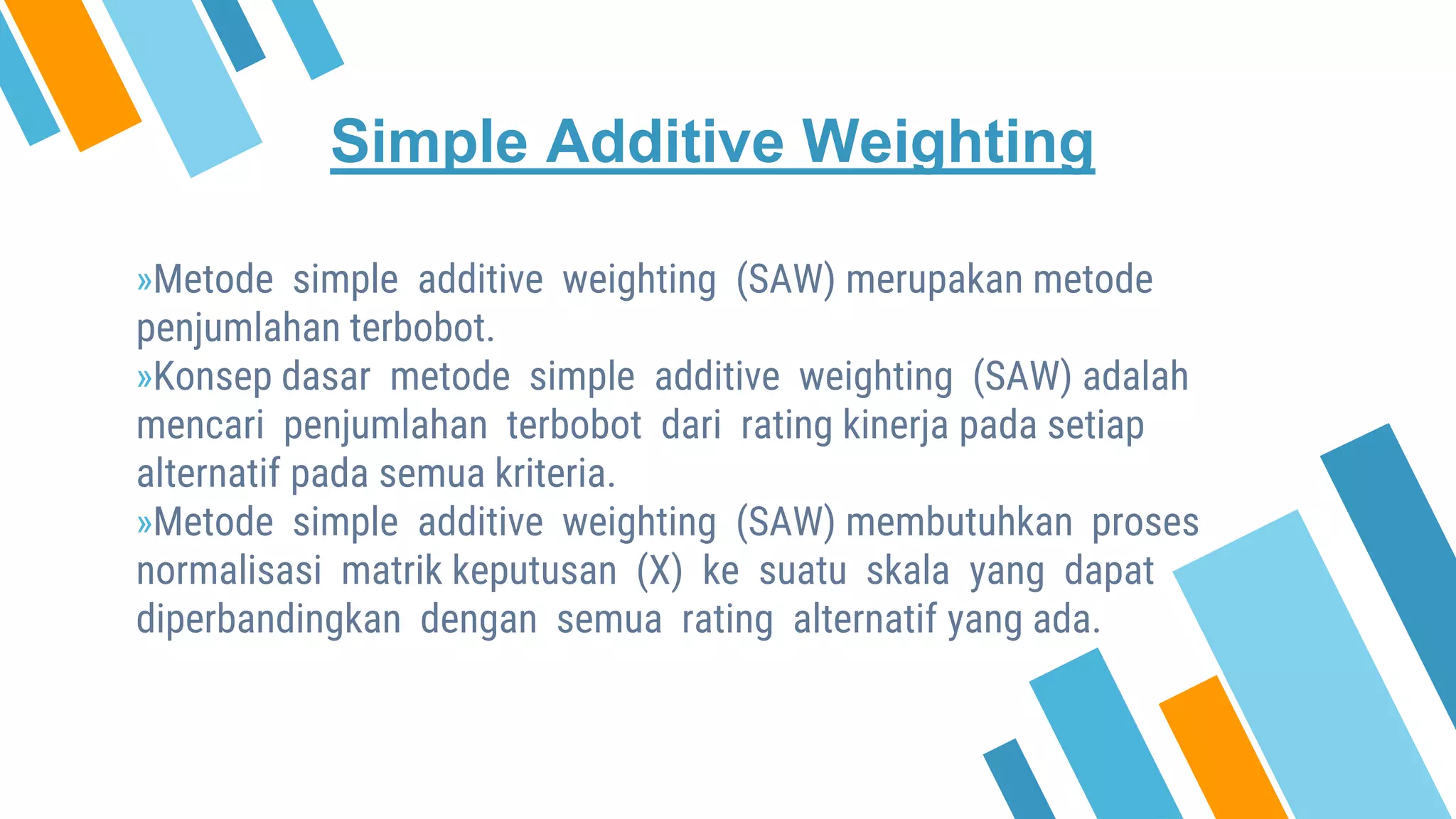 PENERAPAN METODE SIMPLE ADDITIVE WEIGHTING (SAW) UNTUK SISTEM PENDUKUNG KEPUTUSAN PENENTUAN ...
