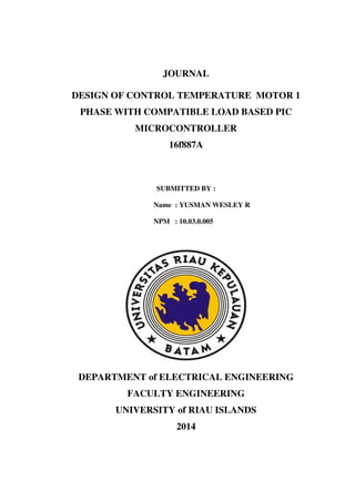 DESIGN OF CONTROL TEMPERATURE MOTOR 1 PHASE WITH COMPATIBLE LOAD BASED PIC MICROCONTROLLER ...