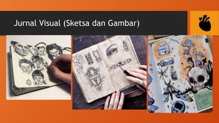 Materi Jurnal Visual Kelas IX.pptx Seni Rupa | PPTX