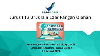 Jurus Jitu Urus Izin Edar Pangan Olahan BPOM Femina - YRW final.pptx