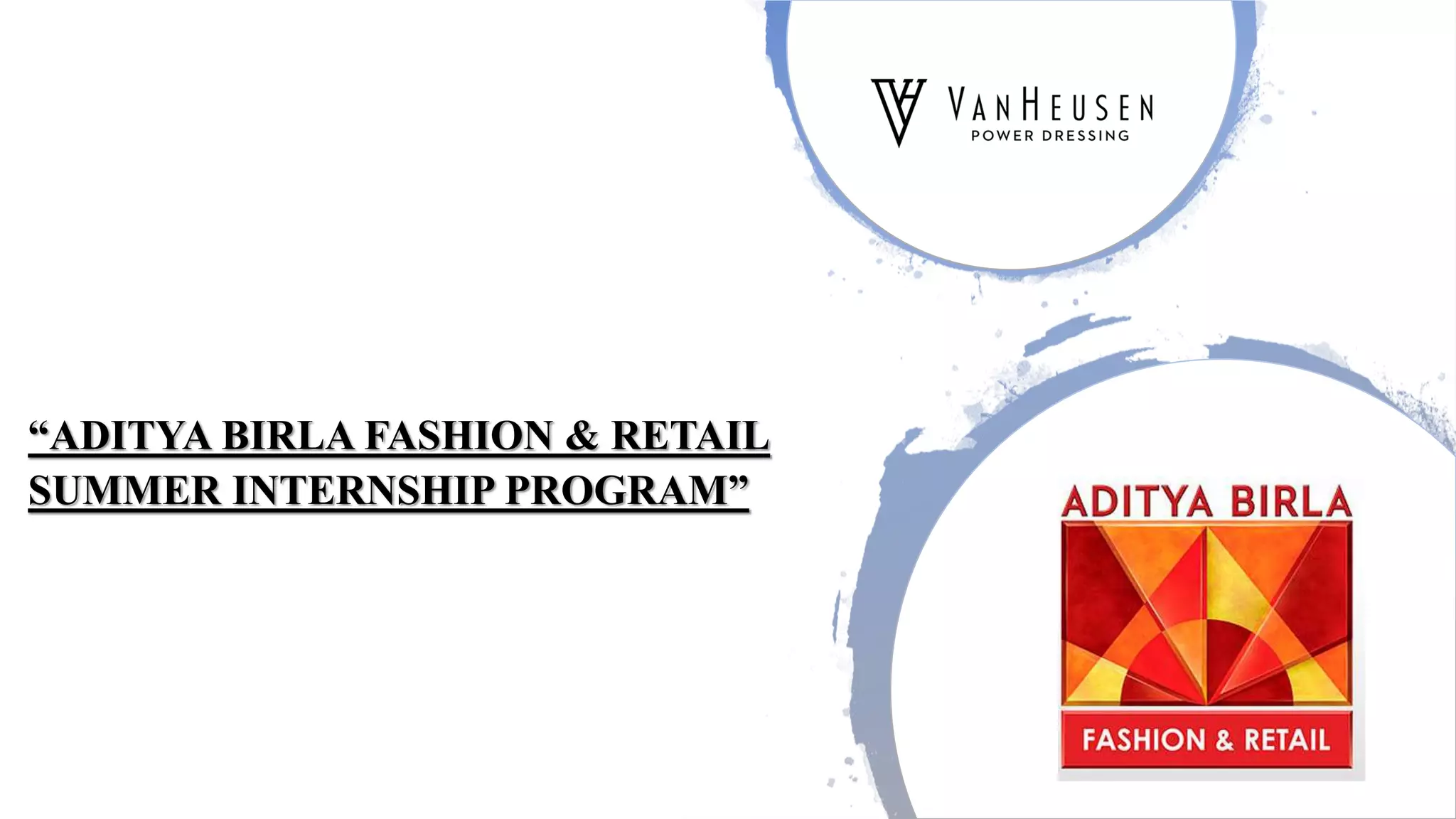 FASHION INDUSTRY INTERNSHIP & TRAINING RESEARCH PROJECT ON VAN HEUSEN BY ADITYA BIRLA FASHION ...