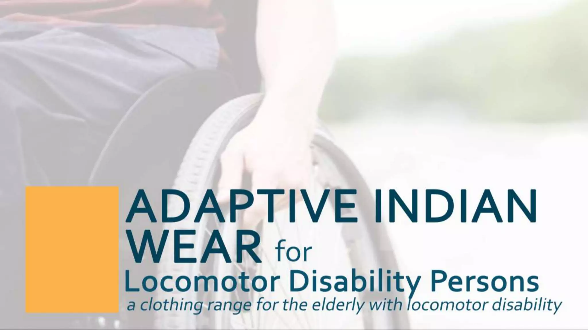 Research and Design Development: Adaptive Wear for Locomotor Disability ...