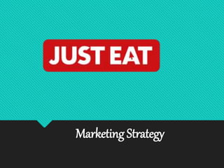 Just eat marketing strategy (1) | PPTX