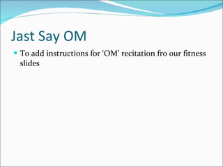 Just Say OM | PPT