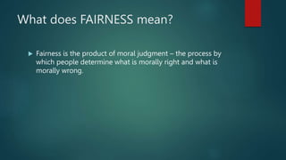 JUSTICE-AND-FAIRNESS-ETHICS.pptx