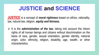 JUSTICE AND SCIENCE_CABATAY.pptx | Law