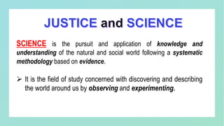 JUSTICE AND SCIENCE_CABATAY.pptx | Law