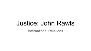 Justice: John Rawls Theories of Justice .pptx