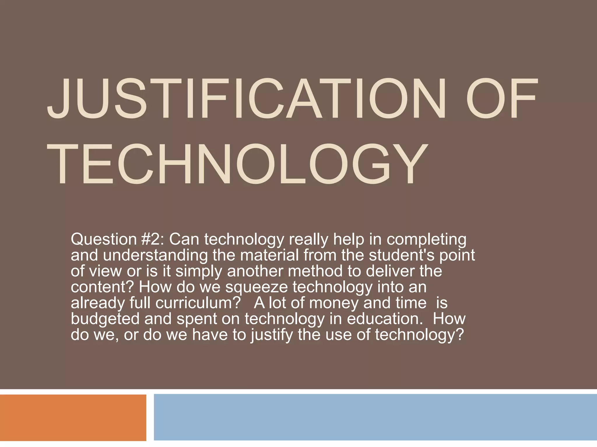 Justification of technology2 | PPTX