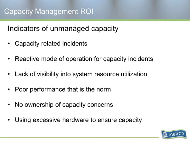 Justifying capacity management by demonstrating the return on ...