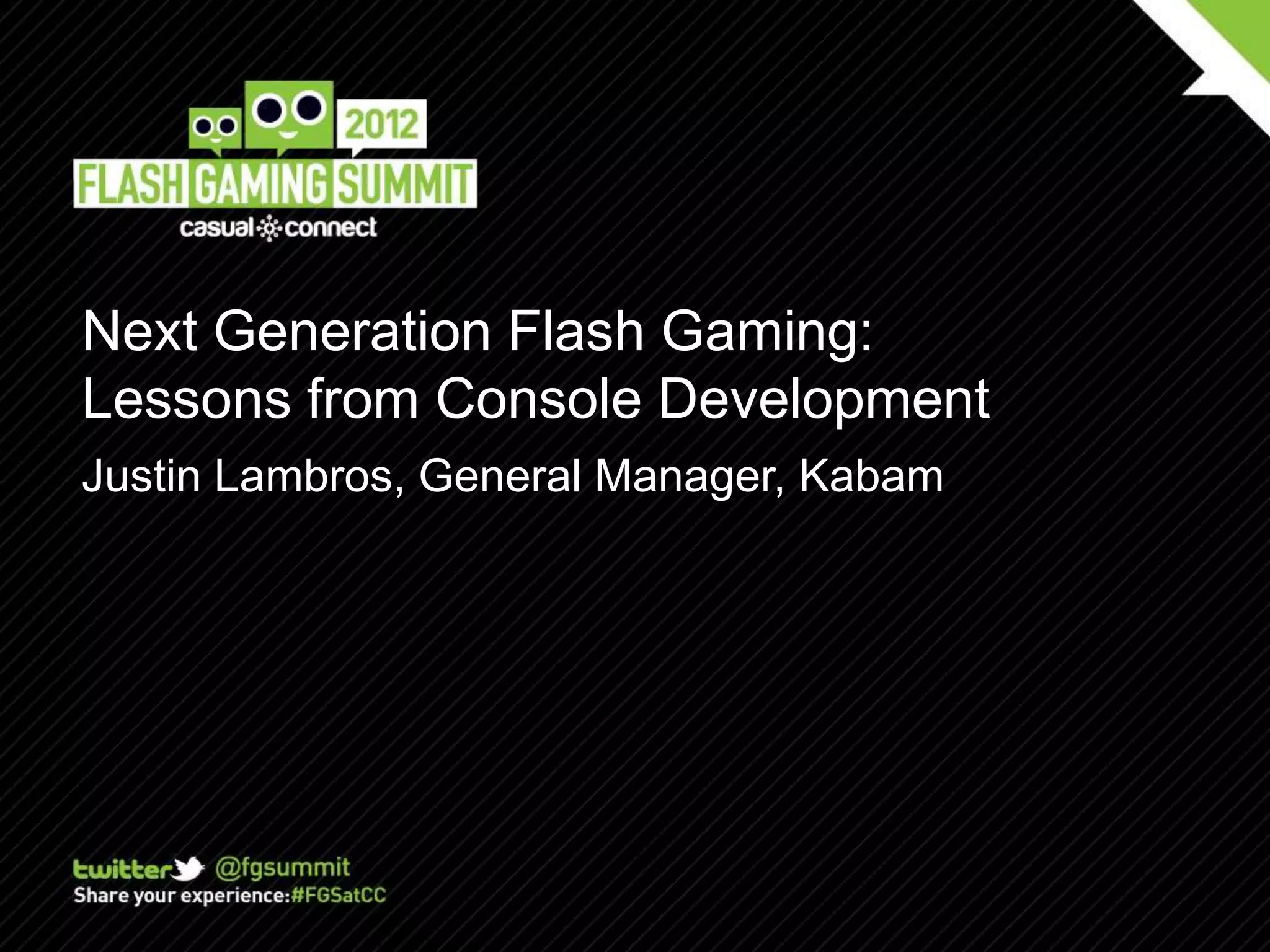 Next Generation Flash Gaming: Lessons from Console Development by ...