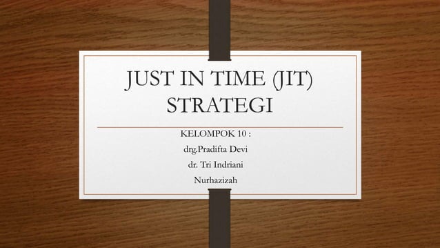 JUST IN TIME (JIT) STRATEGI TUGAS KELOMPOK 10.pptx