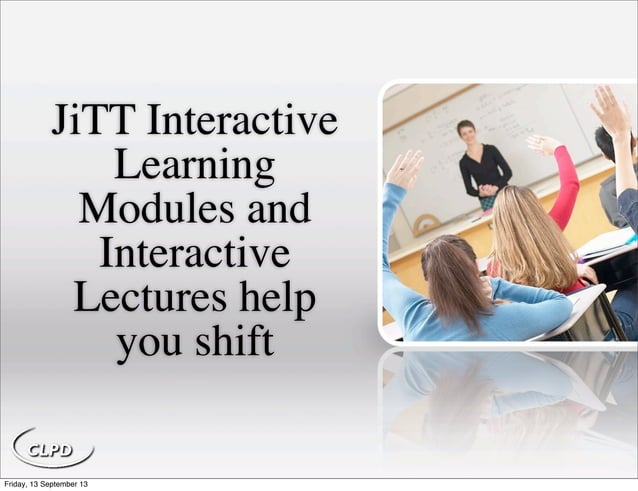 Just in Time Teaching (JiTT) and ILMs | PPT