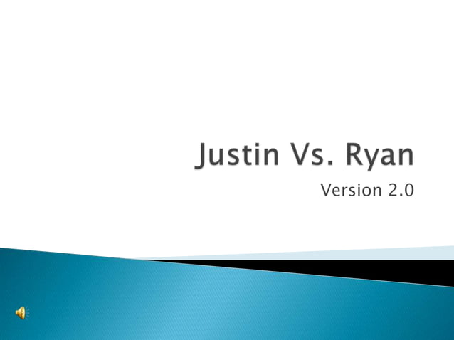 Justin Vs Ryan | PPTX