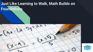 Just like learning to walk, math builds on foundations | PPT