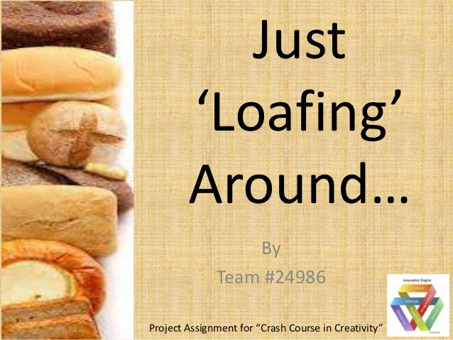 Just ‘loafing’ around