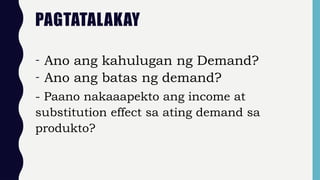 GRADE 10 - ARALING PANLIPUNAN: KONSEPTO NG DEMAND.pptx