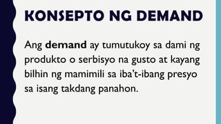 GRADE 10 - ARALING PANLIPUNAN: KONSEPTO NG DEMAND.pptx