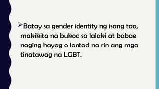ARALING PANLIPUNAN - Grade 10: MGA URI NG KASARIAN (GENDER AND SEX).pptx