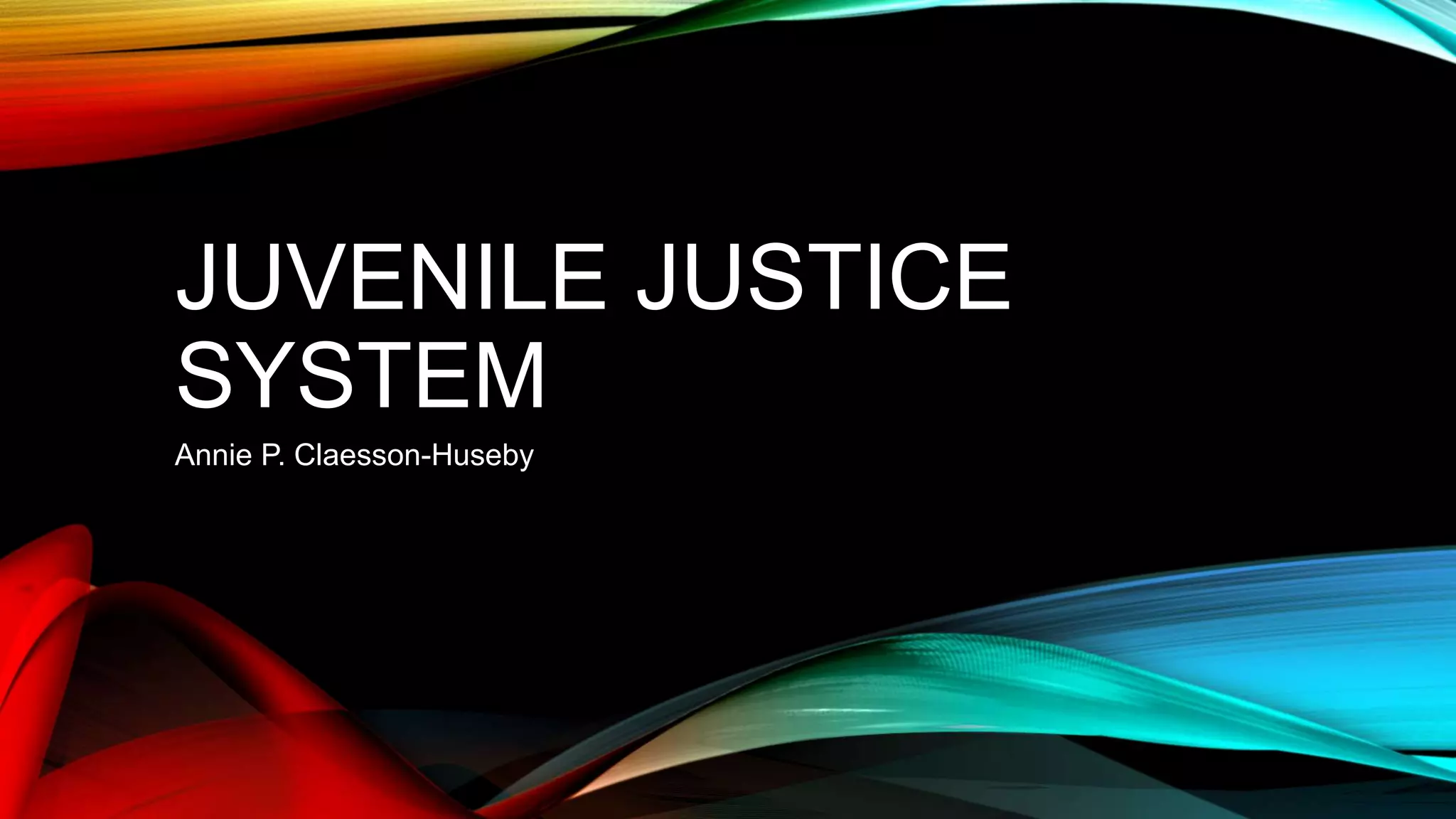 Juvenile-Justice-System-Powerpoint-Evergreen1.pptx