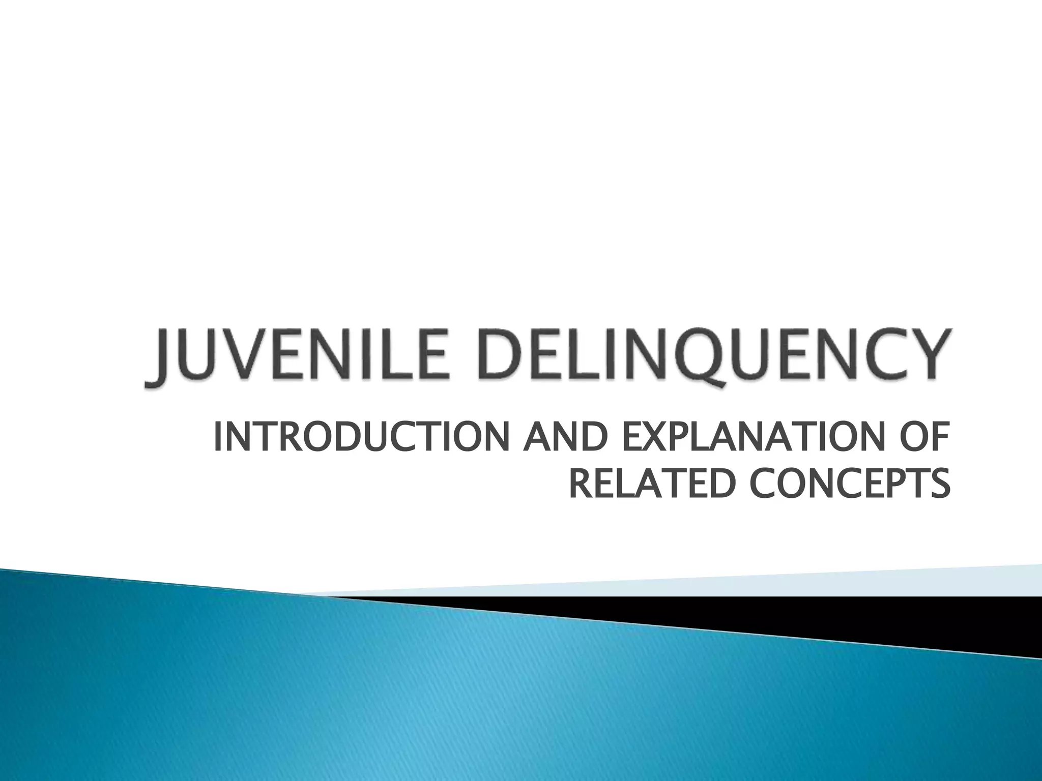 Juvenile delinquency | PPTX