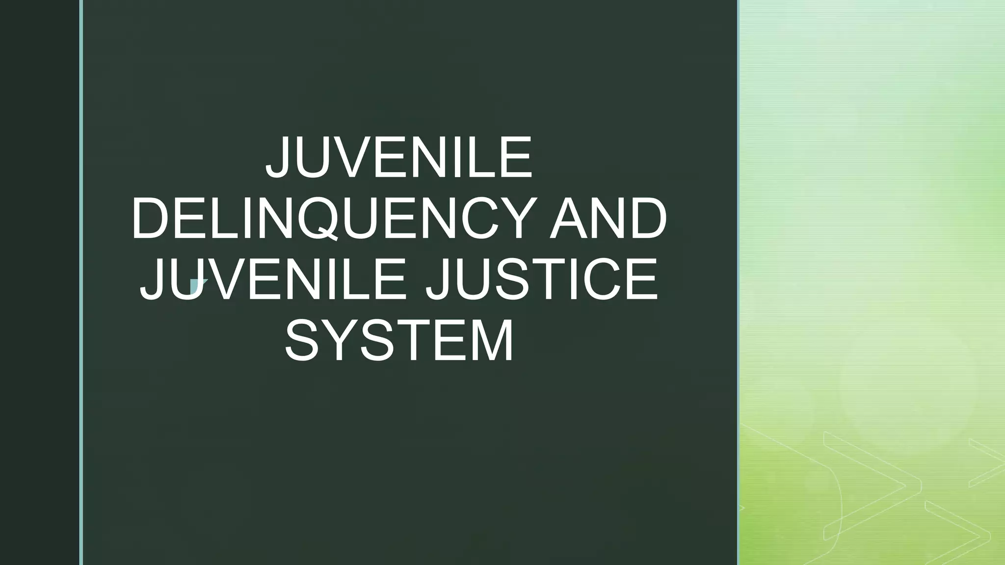JUVENILE DELINQUENCY AND JUVENILE JUSTICE SYSTEM.pptx
