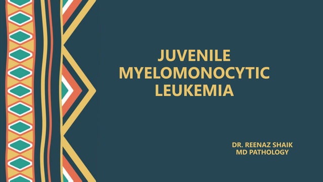 Juvenile Myelomonocytic Leukemia (JMML) | PPTX | Blood Disorders ...