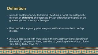 Juvenile Myelomonocytic Leukemia (JMML) | PPTX