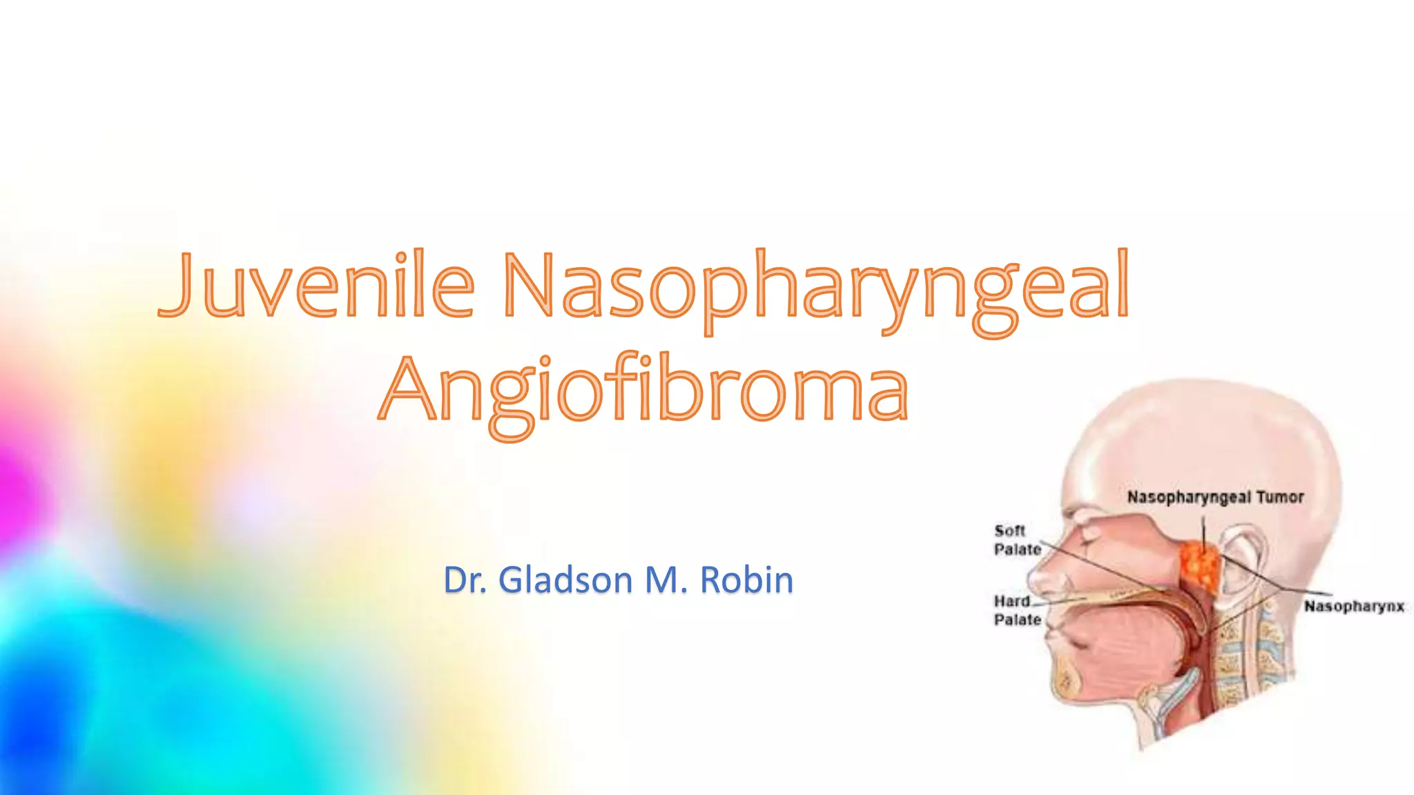 Juvenile Nasopharyngeal Angiofibroma.pptx