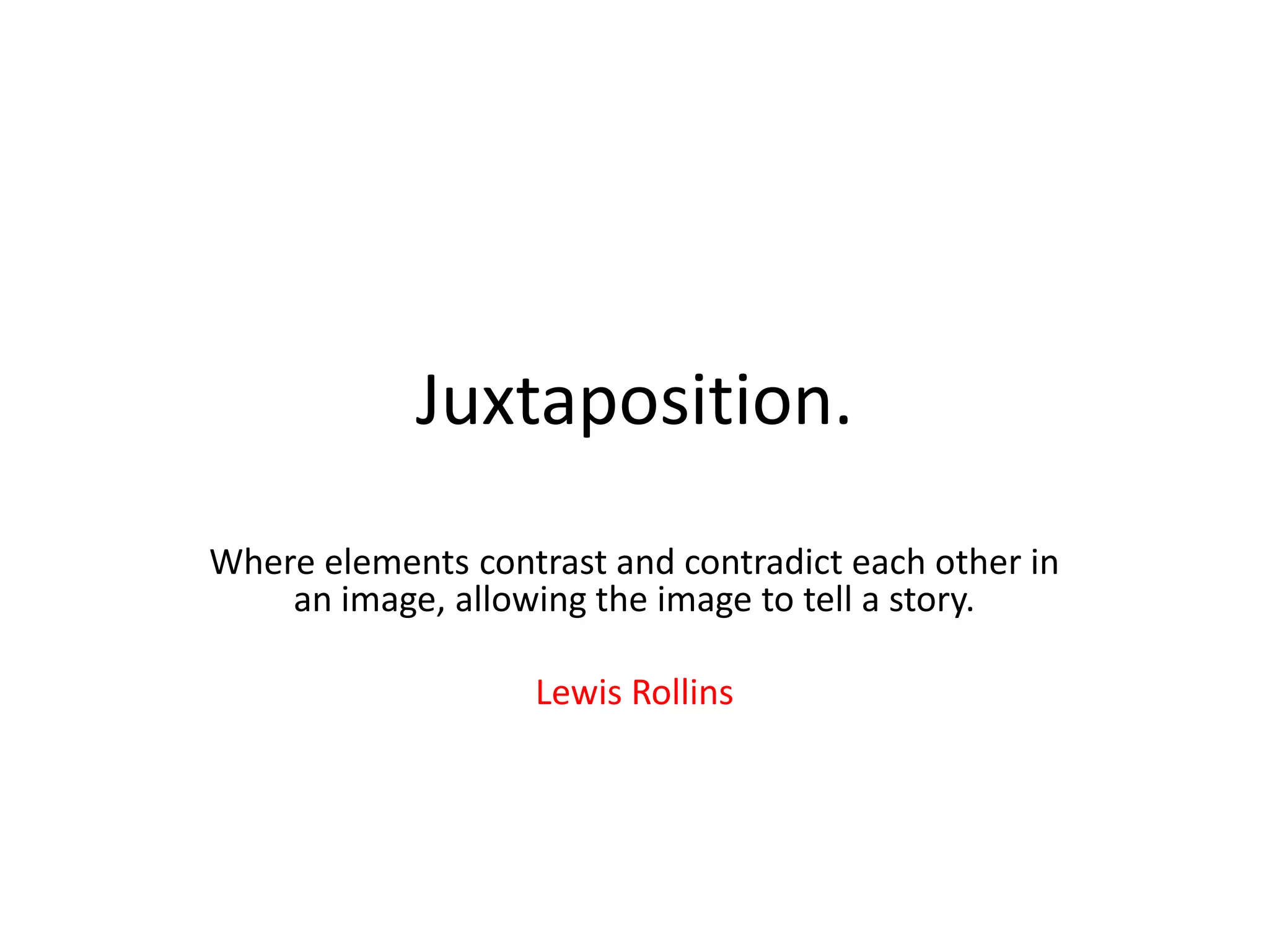 Juxtaposition. | PPT