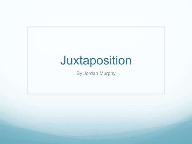 Juxtaposition work | PPT