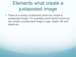 Juxtaposition work | PPTX