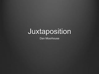 Juxtaposition pp | PPT