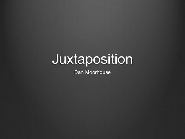 Juxtaposition pp | PPT