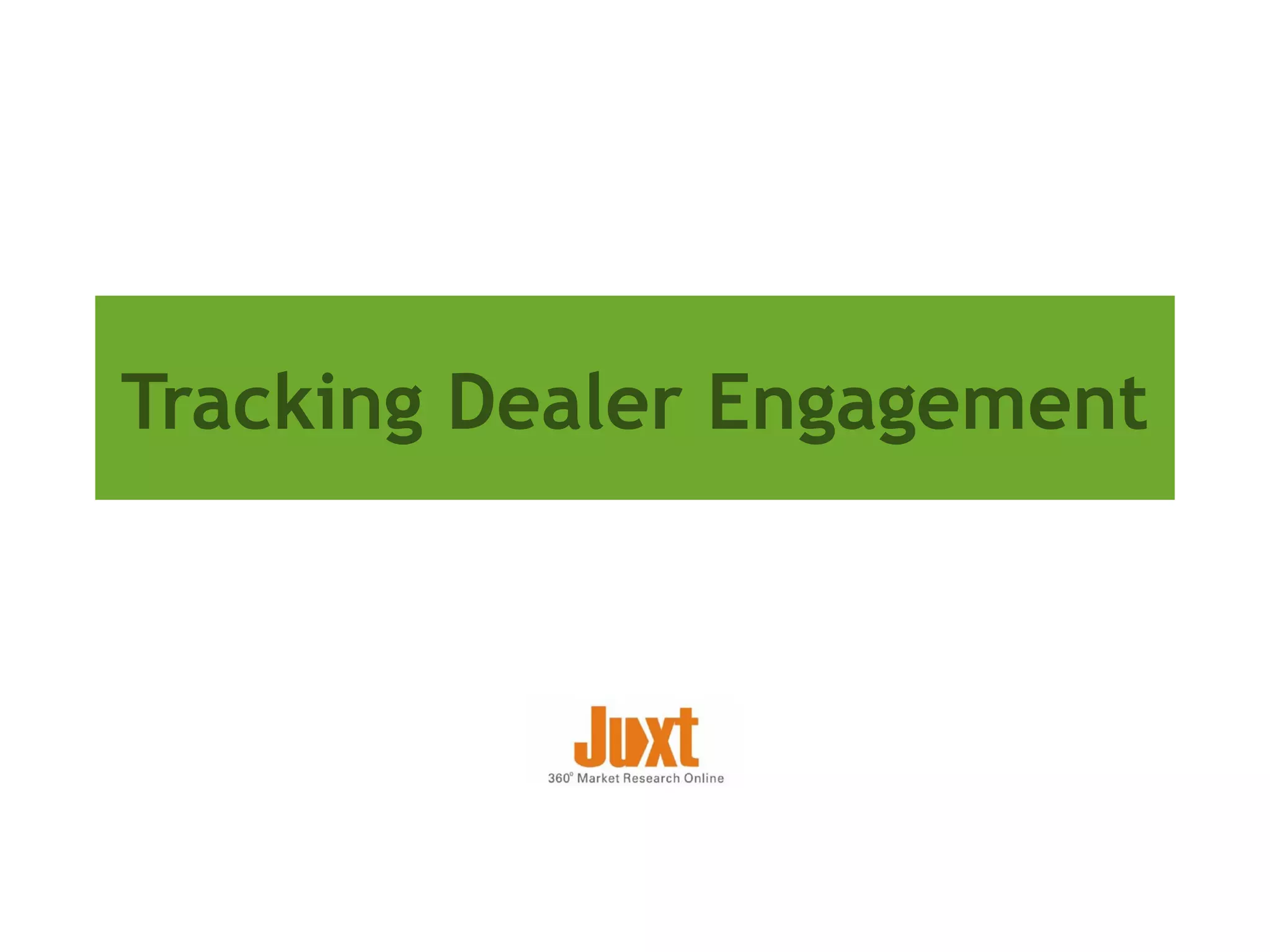 Juxt Dealer Engagement Firse Model | PPT