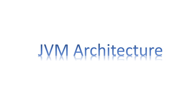 Jvm architecture | PPTX | Programming Languages | Computing