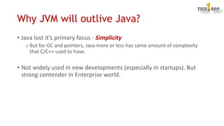 Why JVM will outlive java? | PPT