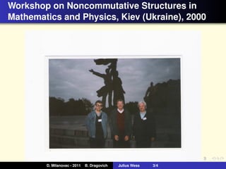 B. Dragovich - Remembering Julius Wess | PDF | Physics | Science