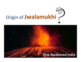 Jwalamukhi Slideshare | PDF