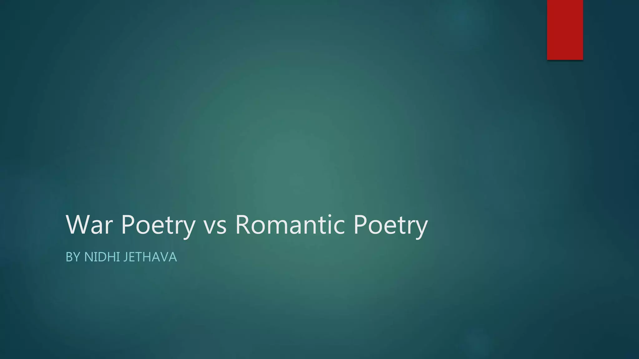 War poem vs_romantic_poem_ | PPTX
