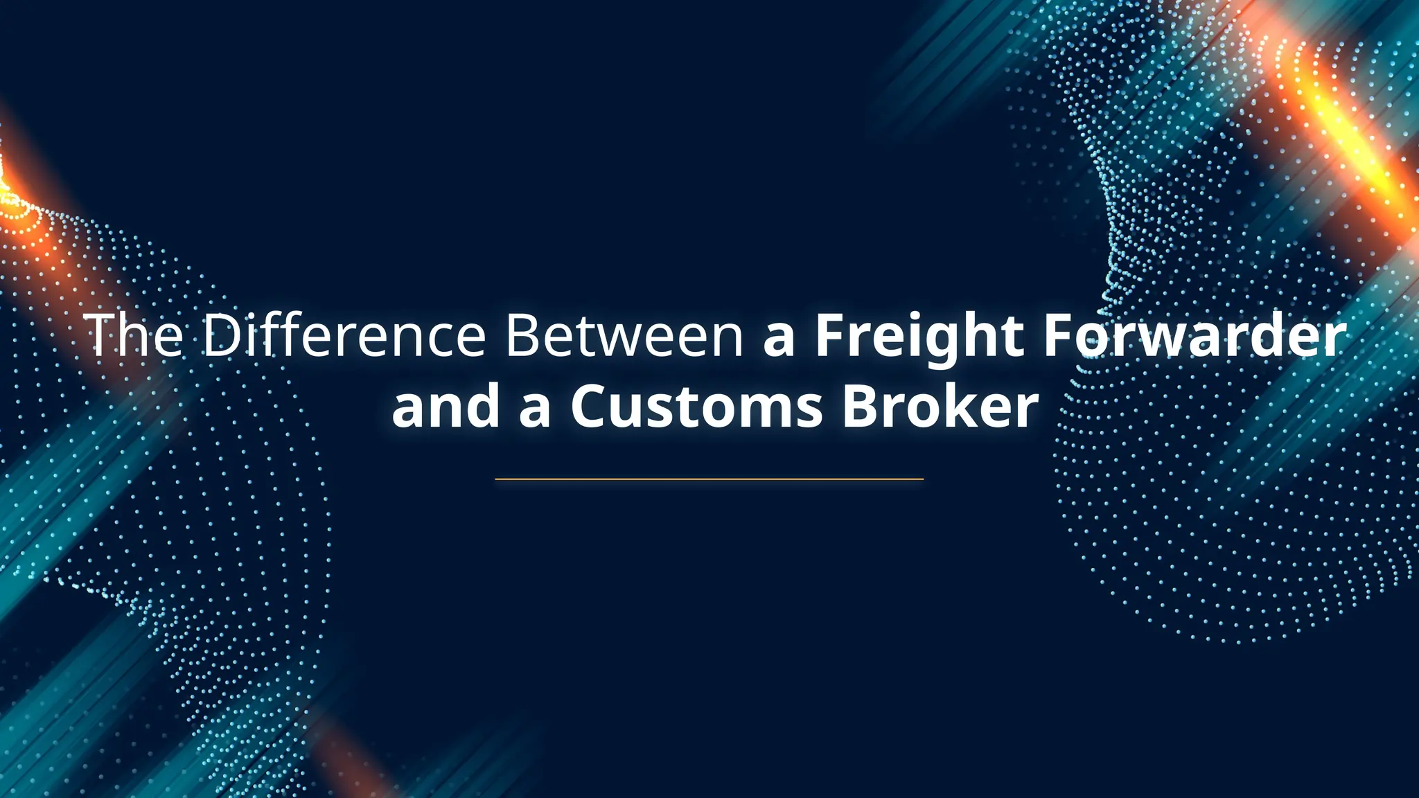 The Difference Between a Freight Forwarder and a Customs Broker | PPTX