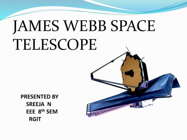 JAMES WEBB SPACE TELESCOPE | PPTX | Space and Astronomy | Science