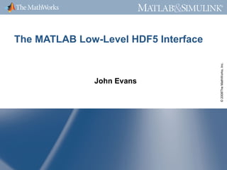 The MATLAB Low-Level HDF5 Interface | PPT