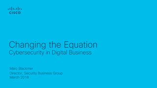 Cisco Connect 2018 Malaysia - Changing the equation-cybersecurity in ...