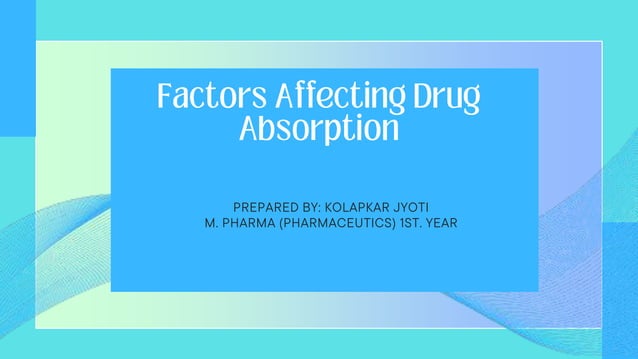 Factors Affecting Drug Absorption | PPTX | Digestive Disorders ...